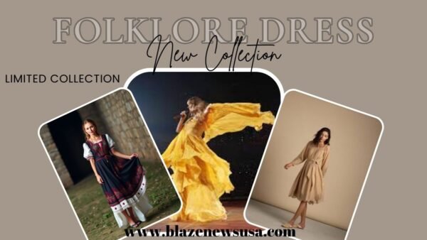 Folklore Dress To Impress: New Wave of Fashion Trends